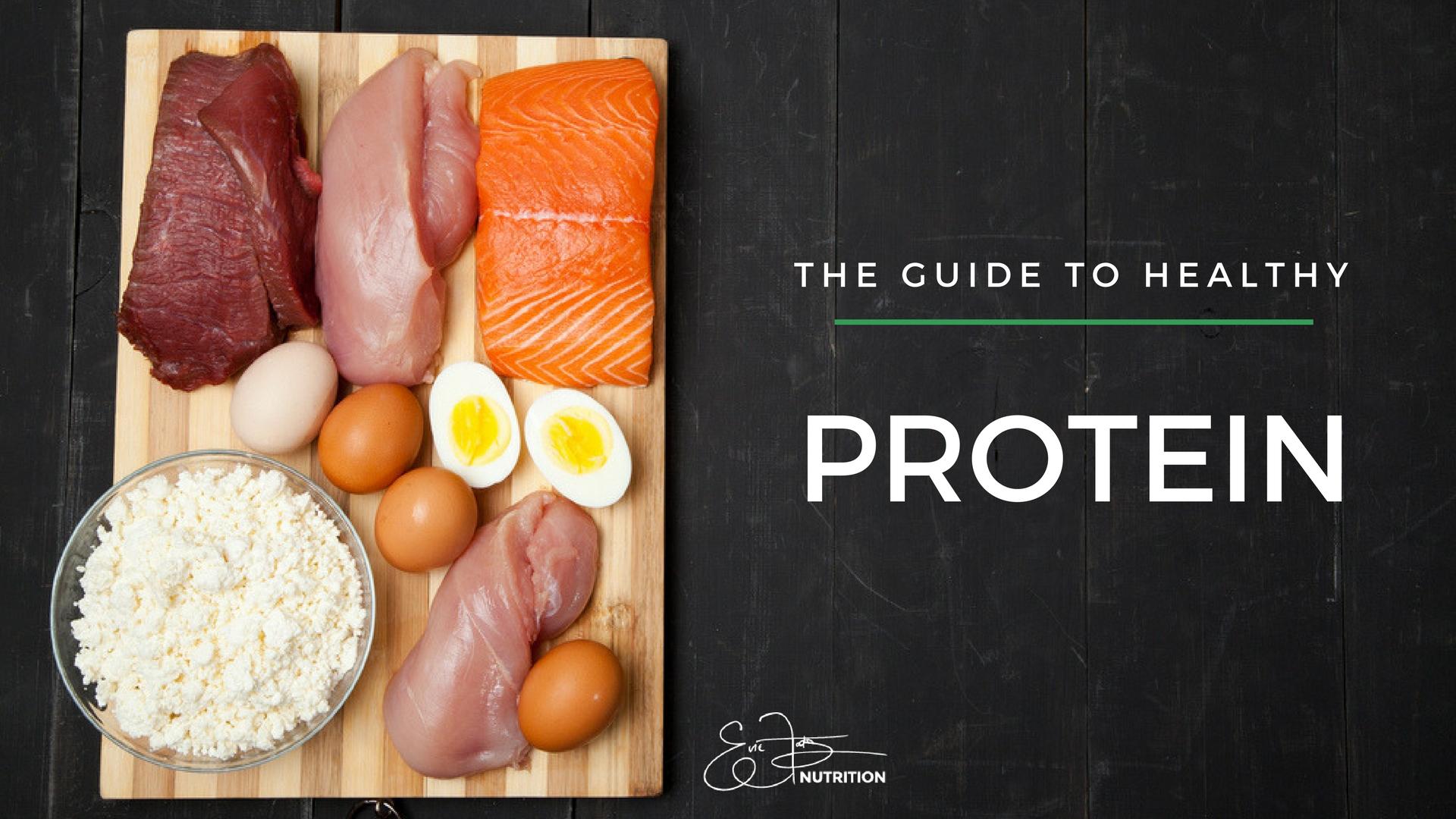 Guide to Healthy Protein - 5 Important Facts You Need to Know - Evie Fatz